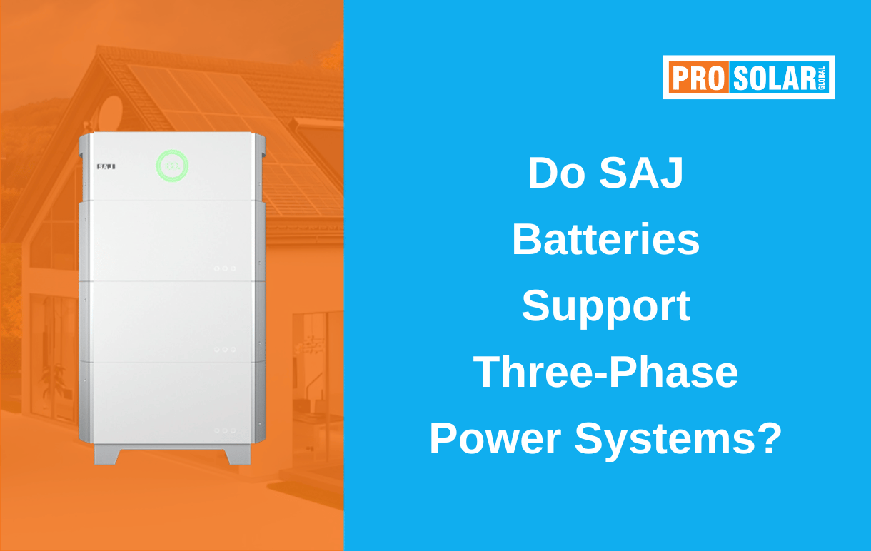 SAJ batteries three-phase power systems | Prosolar Australia