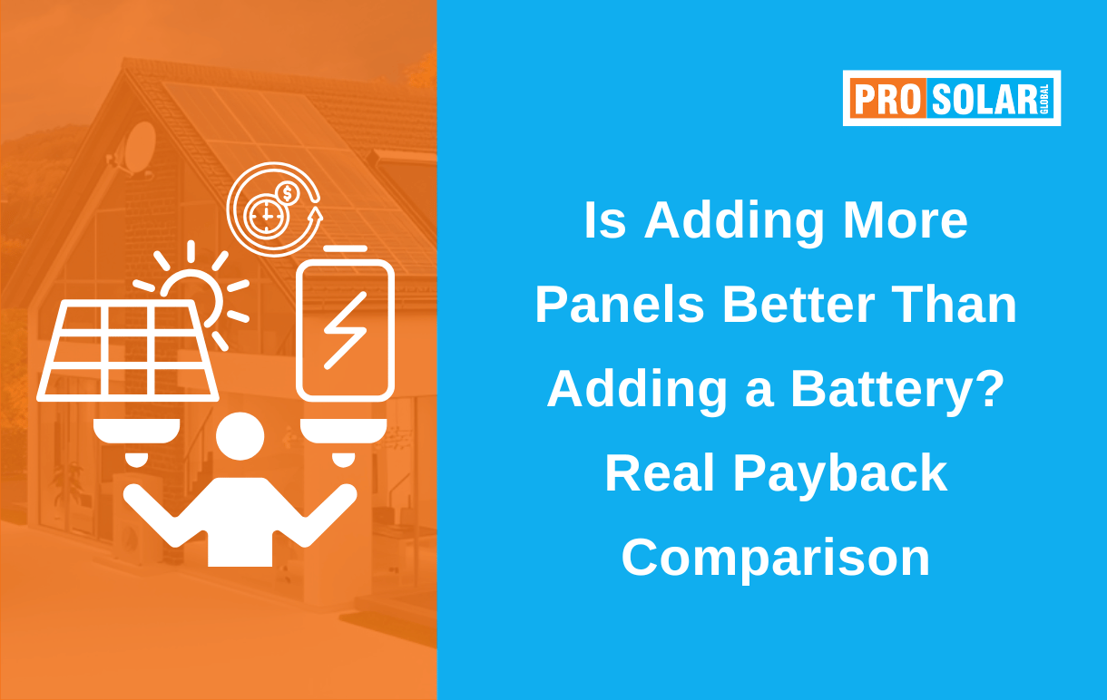 Adding More Solar Panels vs Battery: Real Payback Comparison